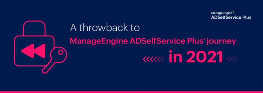 ADSelfService Plus 2021. Enhancements. - ManageEngine Blog Italia